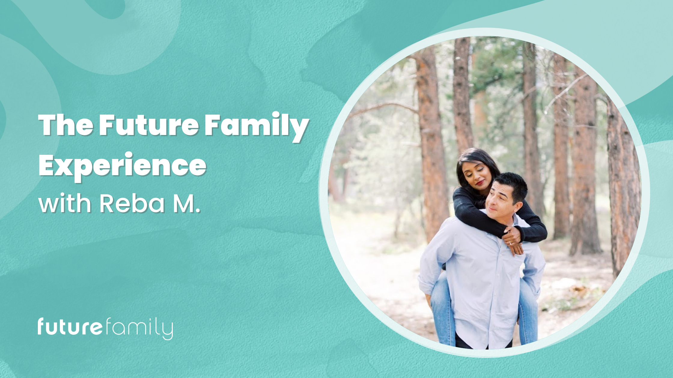The Future Family Experience - Reba M. | Future Family