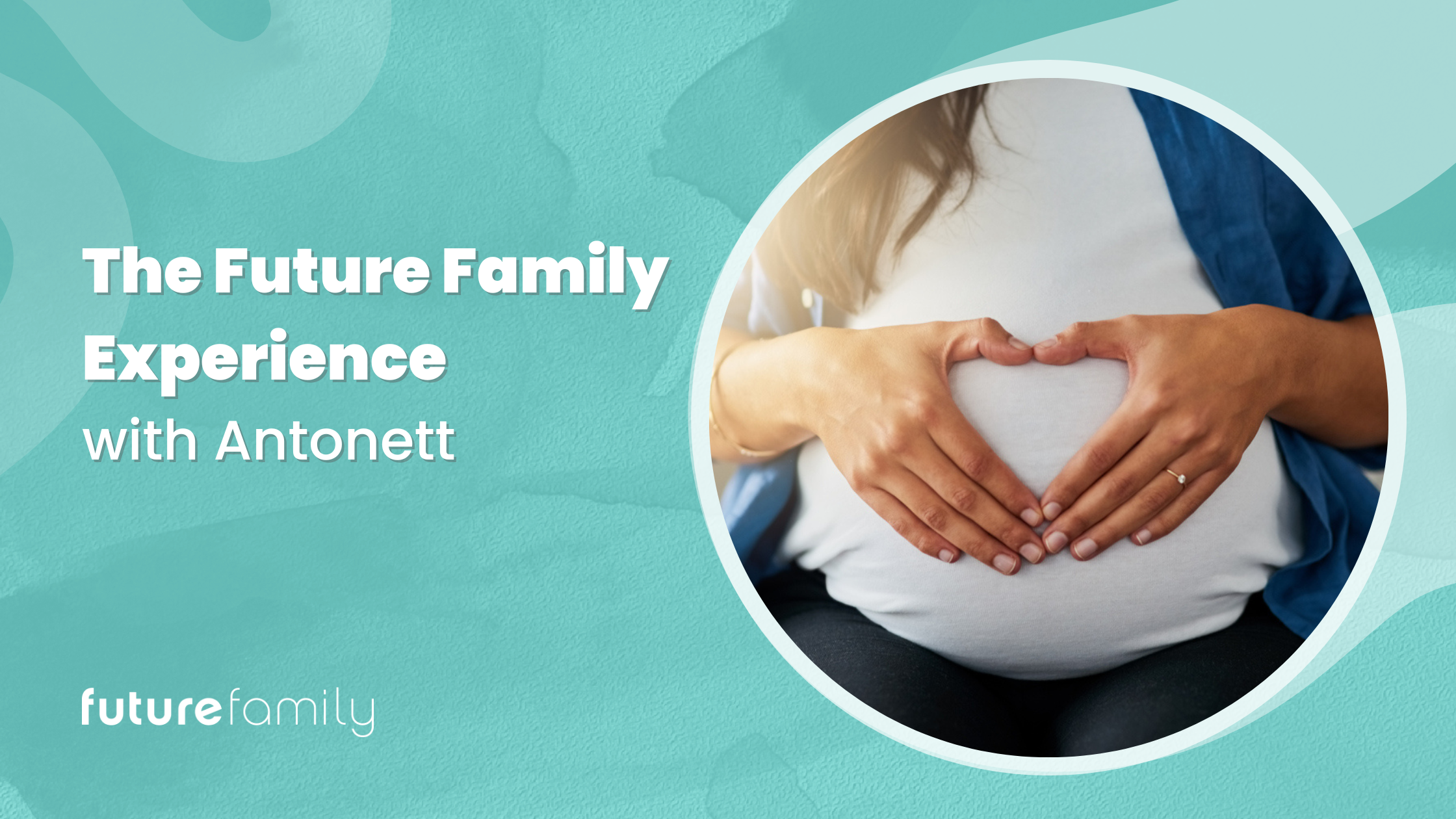 Sharing The Future Family Experience - Antonett